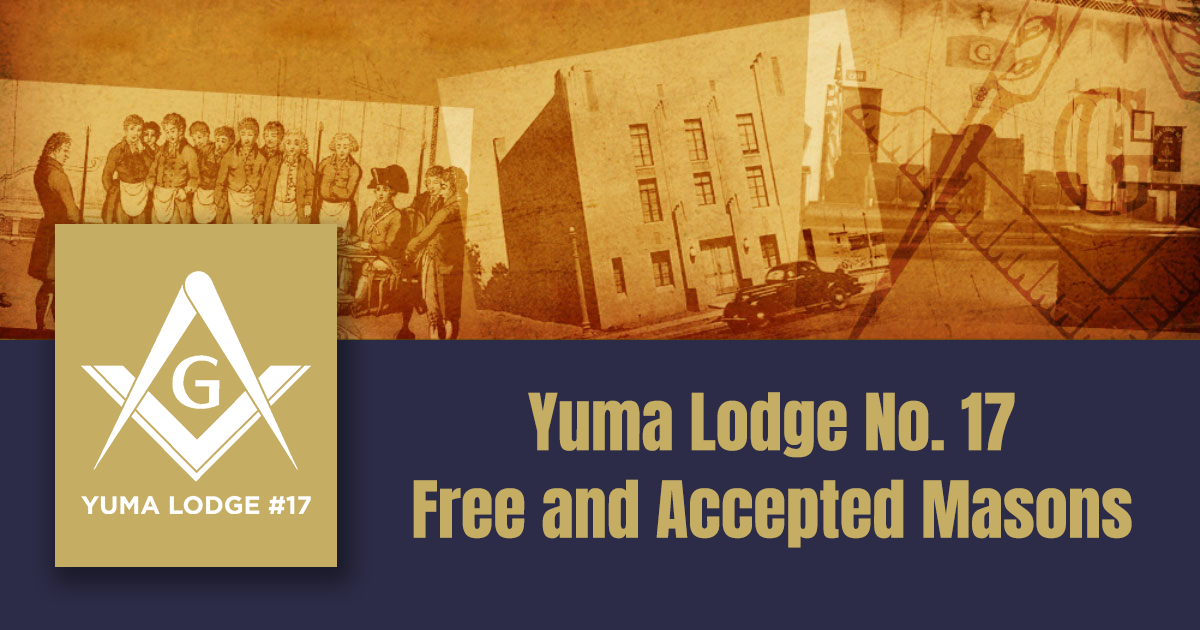Welcome to Yuma Lodge #17 A. & A. M.